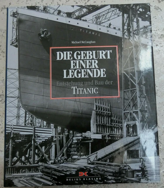 DIE GEBURT EINER Legende, Titanic / Michael McCaughan / Delius Klasing ...