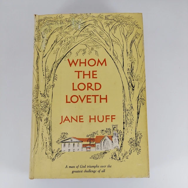 WHOM THE LORD Loveth The Story of James A. Huff par Jane Huff 1961 1ère ...
