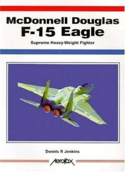 MCDONNELL DOUGLAS F-15 Eagle: Super Heavy-Weight Fighter (Aerofa £19.24 ...