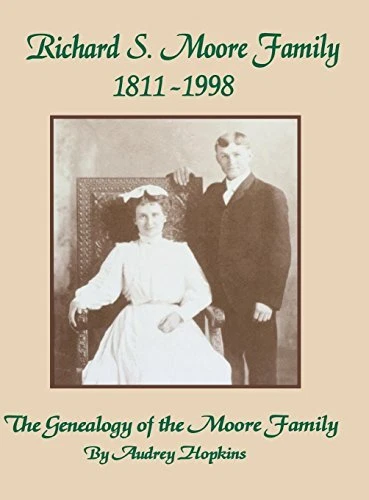 RICHARD S. MOORE Family: The Genealogy of the Moore Family.by ...