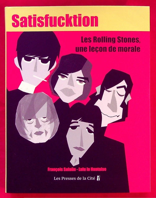 24 SATISFUCKTION - Les Rolling Stones, une leçon de morale - Rock - 04/ ...