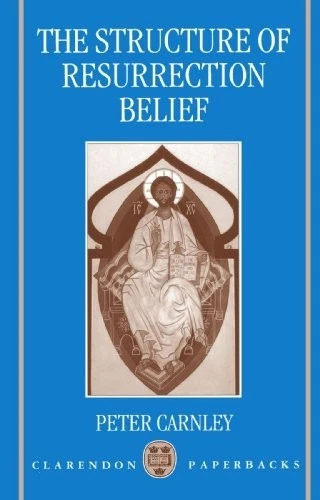 THE STRUCTURE OF Resurrection Belief..., Carnley, Peter £13.99 ...