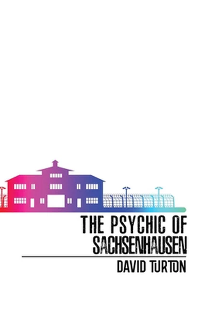 THE PSYCHIC OF Sachsenhausen par David Turton (anglais) livre rigide ...