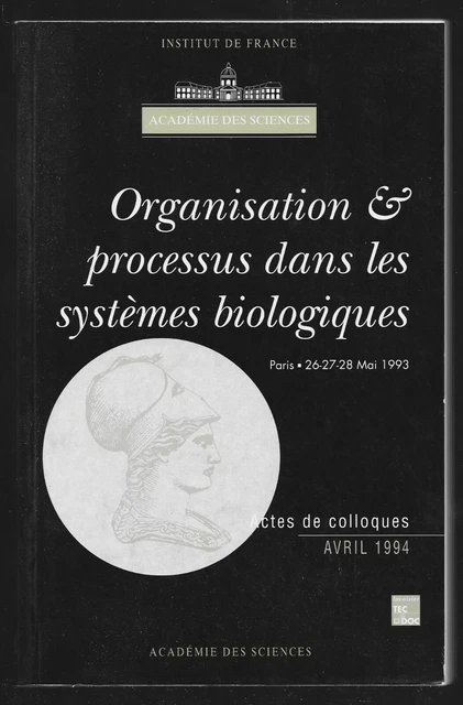 ORGANISATION ET PROCESSUS Dans Les Systemes Biologiques . Paris Mai ...