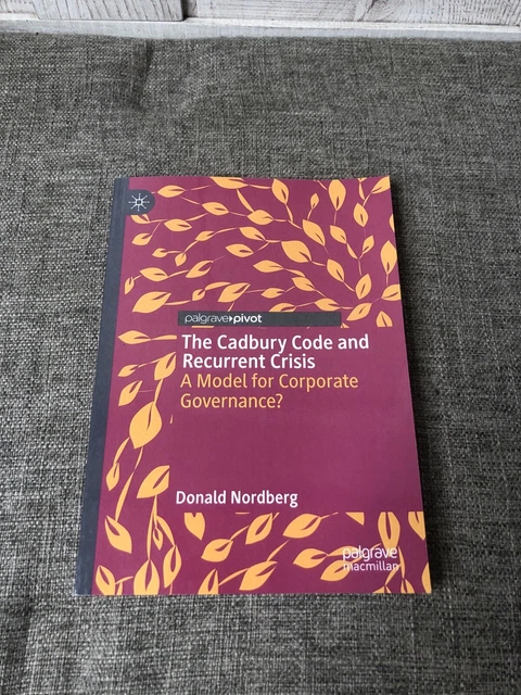 THE CADBURY CODE and Recurrent Crisis A Model for Corporate Governance ...
