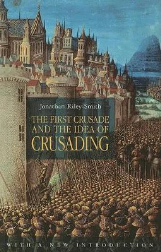 JONATHAN RILEY-SMITH THE First Crusade and the Idea of Crusading (Poche ...