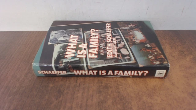 WHAT IS A Family?, Schaeffer, Edith, Hodder and Stoughton Ltd, 19 £11. ...