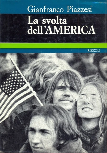 LA SVOLTA DELL'AMERICA Piazzesi Gianfranco Rizzoli 1972 Documenti EUR ...