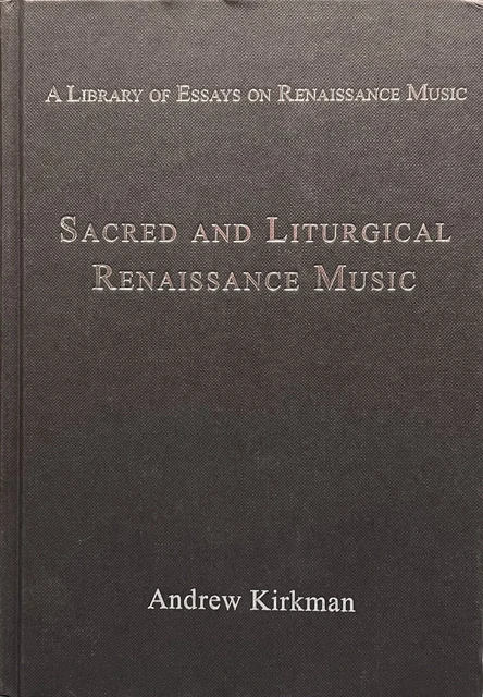 ANDREW KIRKMAN / Sacred and Liturgical Renaissance Music 2012 £131.40 ...