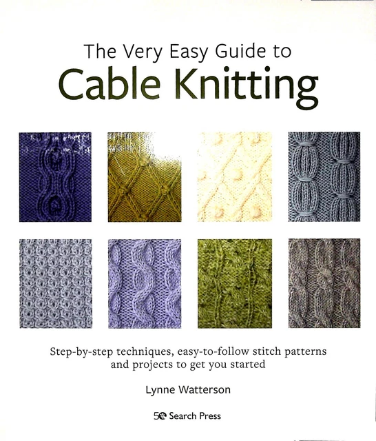 THE VERY EASY Guide to Cable Knitting: Step-by-step techniques, easy ...