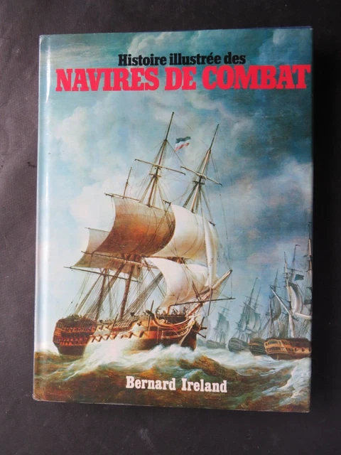 HISTOIRE ILLUSTREE DES Navires De Combat - Par Bernard Ireland EUR 25 ...