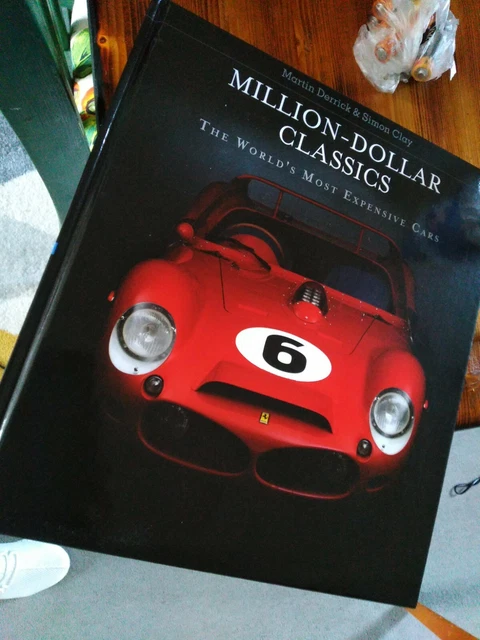 MILLION DOLLAR CLASSICS The World's Most Expensive Cars Hard Back £16. ...