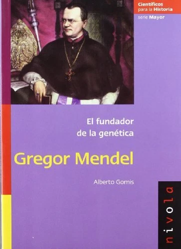 GREGOR MENDEL: EL fundador de la genética (Científicos para la Historia ...