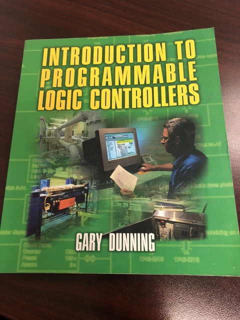 INTRODUCTION TO PROGRAMMABLE Logic Controllers by Gary A. Dunning (1998 ...