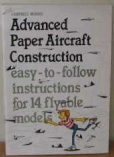 ADVANCED PAPER AIRCRAFT Construction: Mk. 1 (A Cornstalk Book),Campbell ...