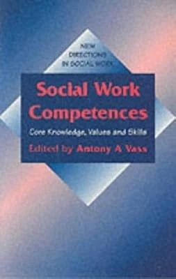 SOCIAL WORK COMPETENCES: Core Knowledge, Values and Skills (New Directions in So $5.57 - PicClick AU