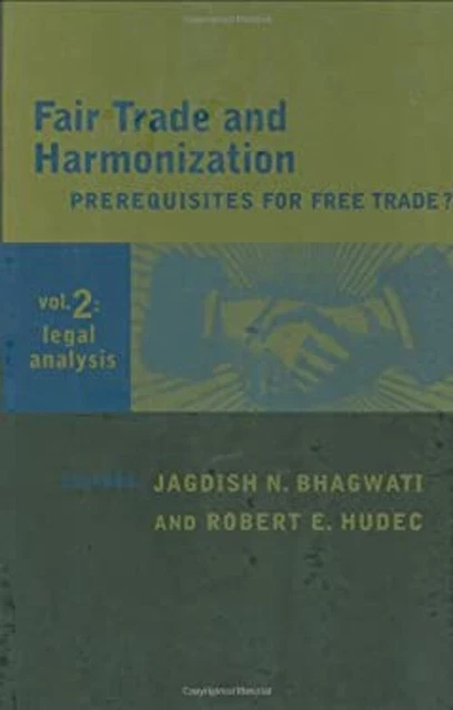 FAIR TRADE AND Harmonization Vol. 2 : Prerequisites for Free Trad EUR 5 ...