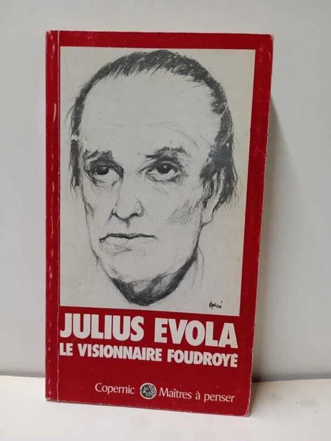 : JULIUS EVOLA, Le Visionnaire Foudroyé - Copernic EUR 21,00 - PicClick FR