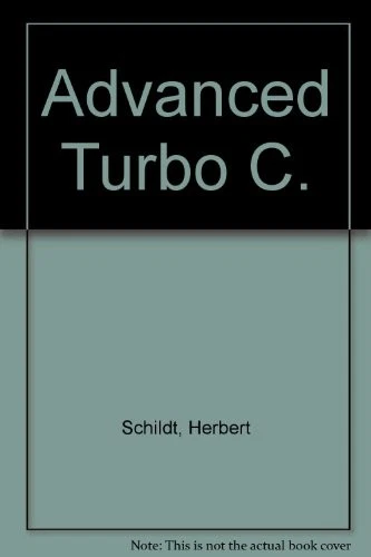 ADVANCED TURBO C. (BORLAND-OSBORNE/MCGRAW-HILL PROGRAMMING By Herbert ...