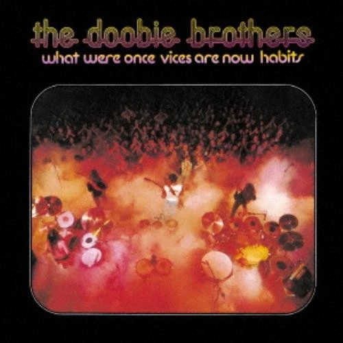 DOOBIE BROTHERS: WHAT Were Once Vices Are Now Habits - Cd £34.99 - PicClick UK