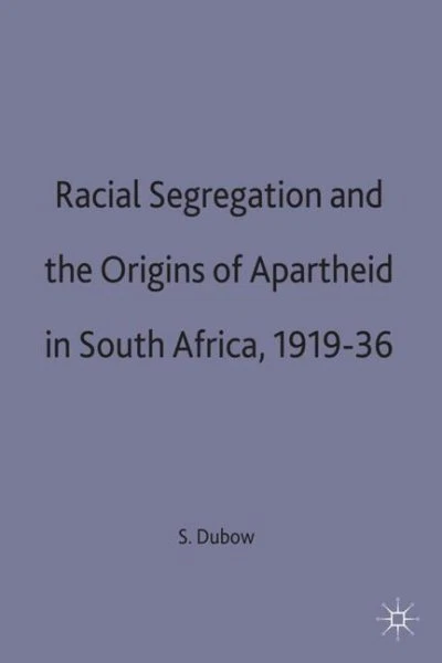 RACIAL SEGREGATION AND the Origins of Apartheid in South Africa 1919–36, Hard... £113.64 ...