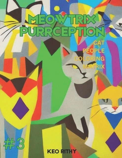 MEOWTRIX PURRCEPTION: CAT People Coloring Matrix by Keo Rithy Paperback ...