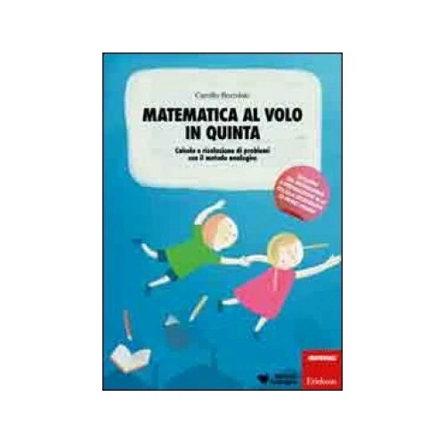 LIBRO MATEMATICA AL Volo In Quinta. Calcolo E Risoluzione - Camillo Bortolato EUR 13,80 ...