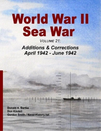 DONALD A BERTKE Don Kindell Gordon Smith World War II Sea War, Volume ...