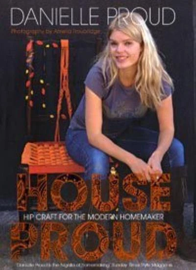 HOUSE PROUD: HIP Craft for the Modern Homemaker-Danielle Proud EUR 4,04 ...