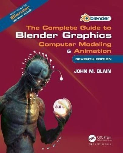 THE COMPLETE GUIDE to Blender Graphics Computer Modeling & Anim... 978103212 £135.00 - PicClick UK