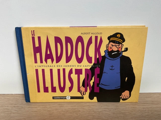 LE HADDOCK ILLUSTRÉ. L’intégrale des jurons du capitaine Casterman 1991 ...