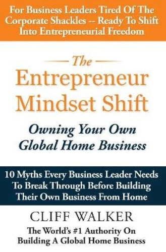 THE ENTREPRENEUR MINDSET Shift: Owning Your Own Global Home Business ...