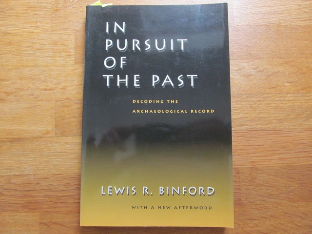 IN PURSUIT OF the Past: Decoding th..., Binford, Lewis £7.50 - PicClick UK