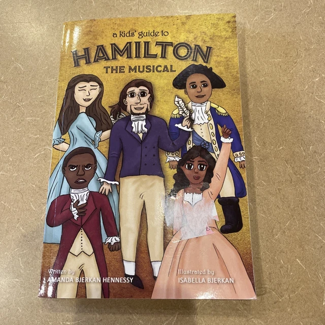 CHILDRENS BOOK A Kids' Guide to Hamilton the Musical by Bjerkan ...