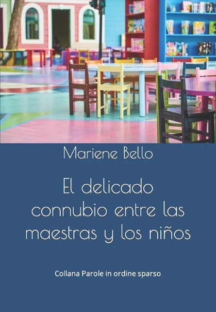 EL DELICADO CONNUBIO entre las maestras y los nios by Mariene Bello Paperback Bo EUR 28,62 ...