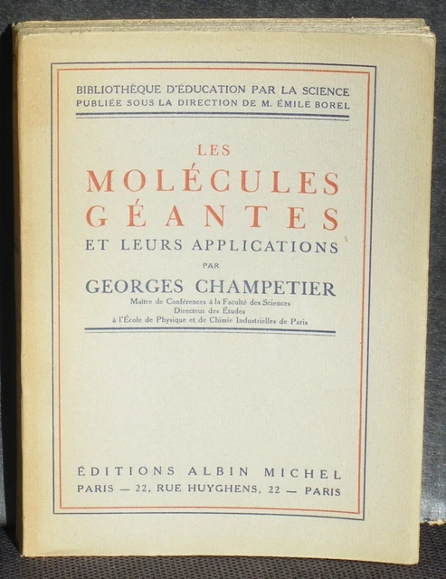 GEORGES CHAMPETIER LES molécules géantes Albin Michel 1948 EUR 30,00 ...
