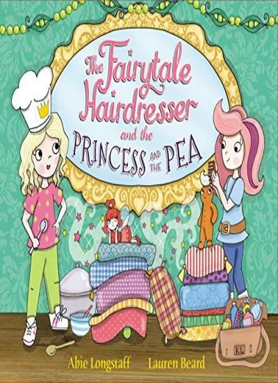 THE FAIRYTALE HAIRDRESSER and the Princess and the Pea, Longstaff ...