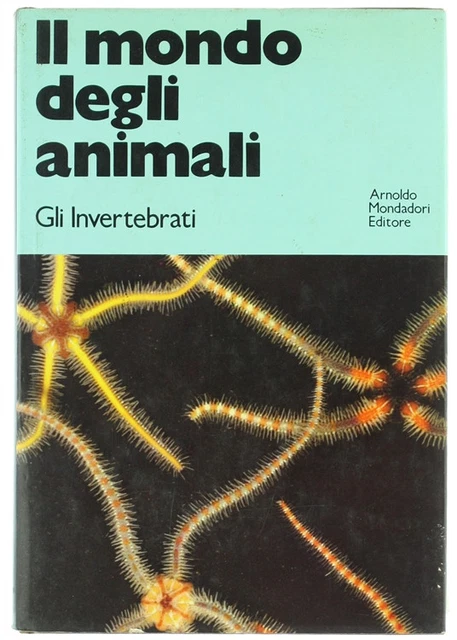 IL MONDO DEGLI ANIMALI - GLI INVERTEBRATI. Buchsbaum Ralph, Milne Lorus ...