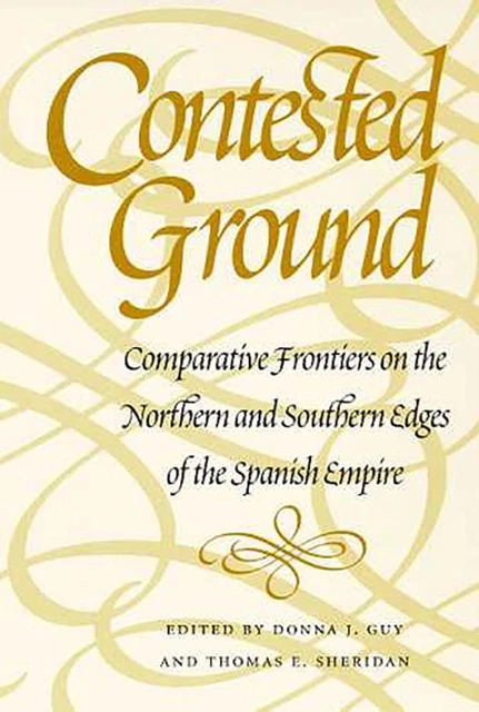 CONTESTED GROUND: COMPARATIVE Frontiers on the Northern and Southern ...