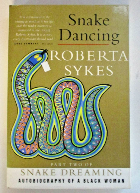 SNAKE DANCING, PART Two of Snake Dreaming, by Roberta Sykes ...