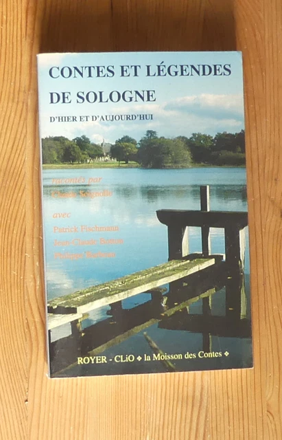 CONTES ET LÉGENDES DE SOLOGNE D'hier et d'aujourd'hui 1992 Claude ...