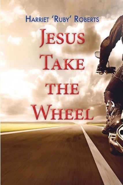 JESUS TAKE THE wheel par Harriet Ruby Roberts (anglais) livre de poche ...