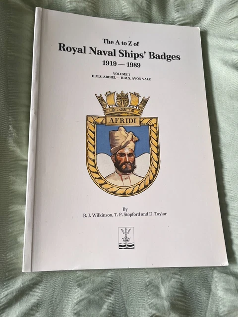 THE A TO Z Royal Naval Ships' Badges - 1919 -1989 Vol 1. Hms Abdiel ...