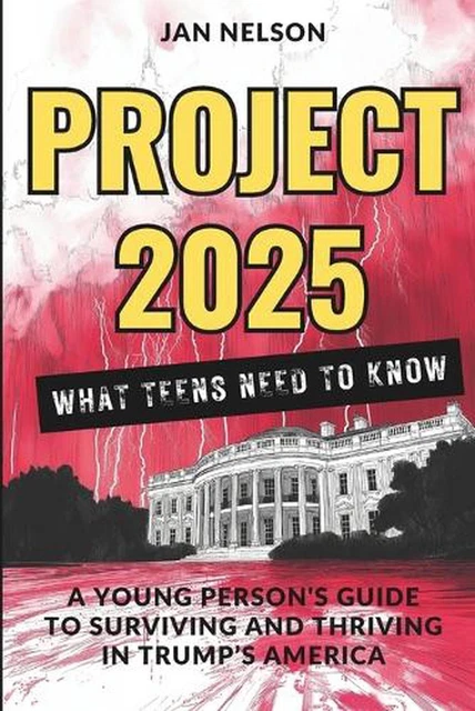 PROJECT 2025 - What Teens Need to Know: A Young Person's Guide to ...