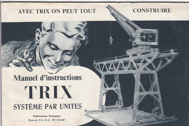 JEU DE CONSTRUCTION TRIX -CATALOGUE 32 p, année 60,et 3 notices ...