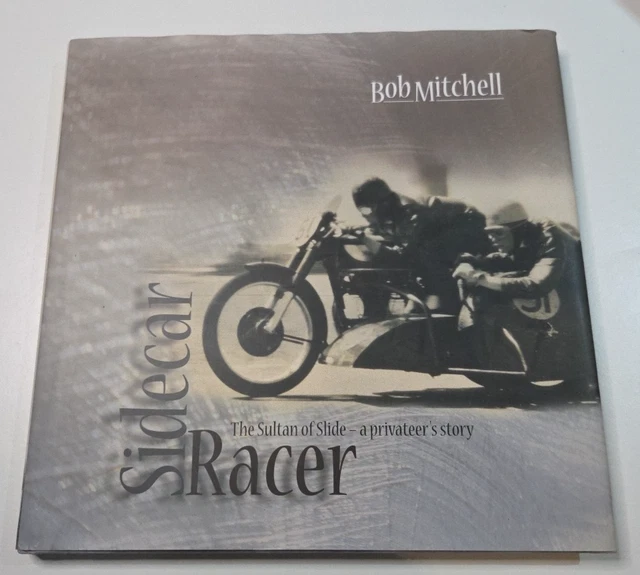 SIDECAR RACER THE Sultan of Slide A Privateer's Story Book Bob Mitchell ...