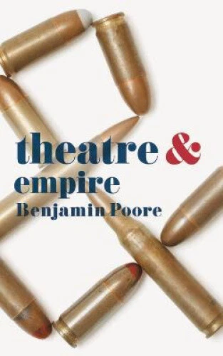 THEATRE AND EMPIRE (Theatre And) by Poore, Benjamin EUR 17,58 - PicClick FR