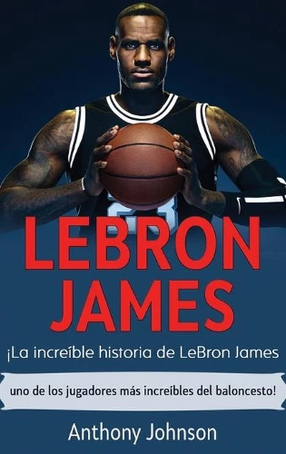 LEBRON JAMES: ?LA incre?ble historia de LeBron James - uno de los jugadores m?s EUR 23,18 ...