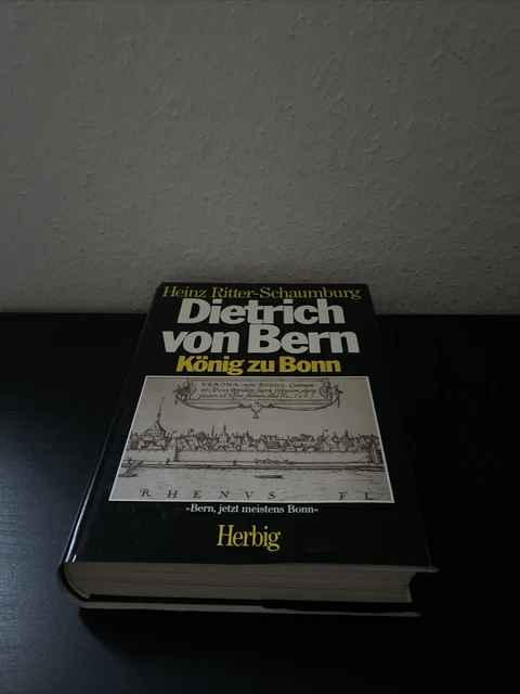 DIETRICH VON BERN. König zu Bonn. Ritter-Schaumburg, Heinz: EUR 25,00 - PicClick DE
