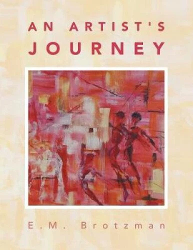 AN ARTIST'S JOURNEY by Brotzman, E. M. EUR 33,74 - PicClick FR